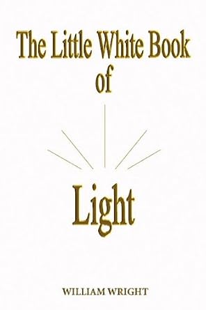 The Little White Book of Light: 9780984592678: Books - Amazon.ca