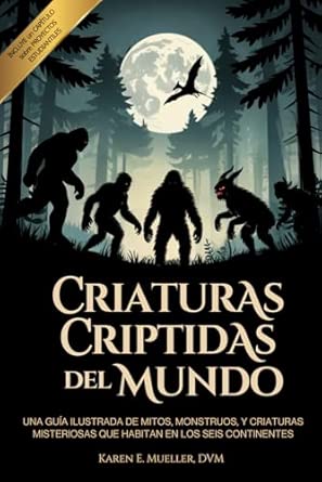 Criaturas Criptidas Del Mundo: Una Guaí Illustrada de Mitos, Monstruos ...