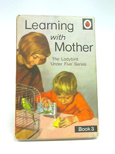 Learning With Mother: The first two years (Ladybird Under Five ...