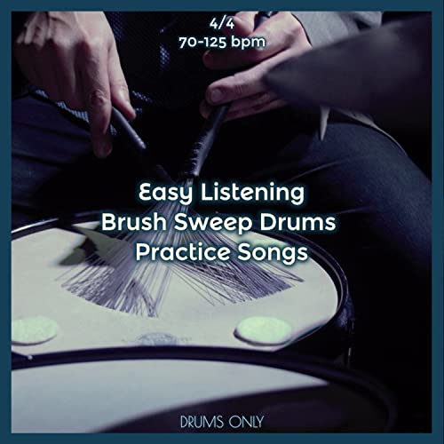 Amazon MusicでDRUMS ONLYのEasy Listening Brush Sweep Drums Practice Songs ...
