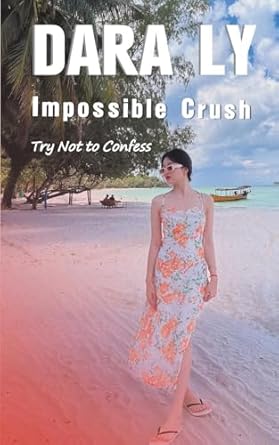 Impossible Crush: Ly, Dara: 9798224784301: Amazon.com: Books