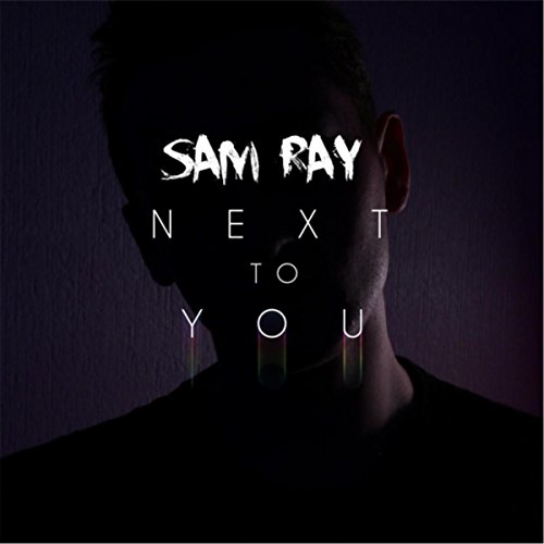 Amazon.com: Next to You : Sam Ray: Digital Music