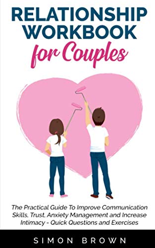 Relationship Workbook for Couples: The Practical Guide To Improve ...