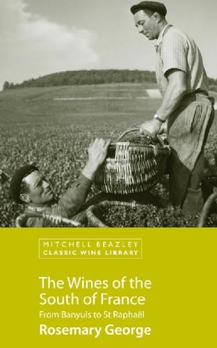 The Wines of the South of France (Mitchell Beazley Classic Wine Library) eBook : George ...