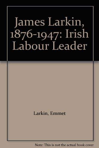 Amazon | James Larkin, 1876-1947: Irish Labour Leader | Larkin, Emmet ...