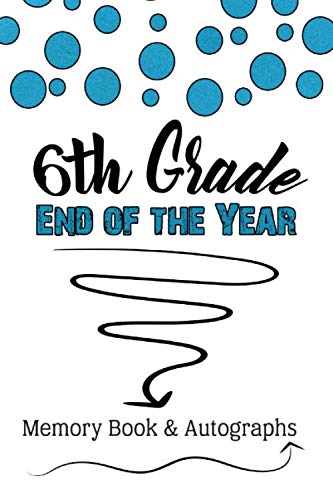 6th Grade End of the Year Memory Book & Autographs: Teal Blue Confetti ...