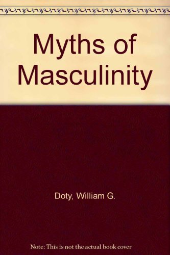 Myths of Masculinity: Doty, William G.: 9780824512330: Amazon.com: Books