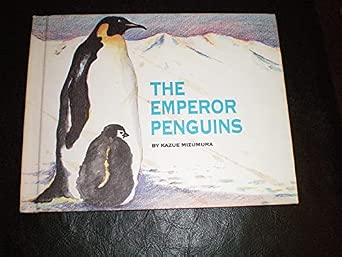 The Emperor Penguins: Mizumura, Kazue: 9780690260878: Amazon.com: Books