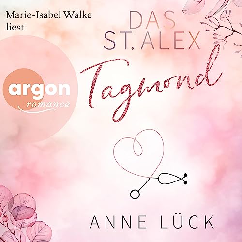 Das St. Alex - Tagmond: Das St. Alex 2 (Hörbuch-Download): Anne Lück, Marie-Isabel Walke, Argon ...