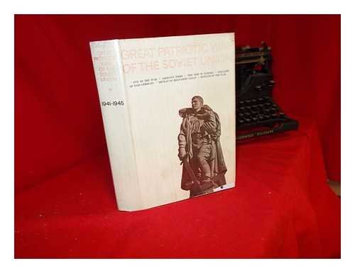 Great Patriotic War of the Soviet Union, 1941-1945: A General Outline ...