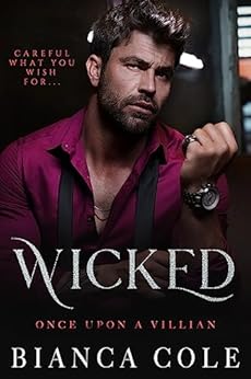 Wicked: A Dark Forbidden Mafia Romance (Once Upon A Villain) eBook : Cole, Bianca, Aguiar ...
