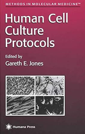 Human Cell Culture Protocols (Methods in Molecular Medicine): Gerald E ...