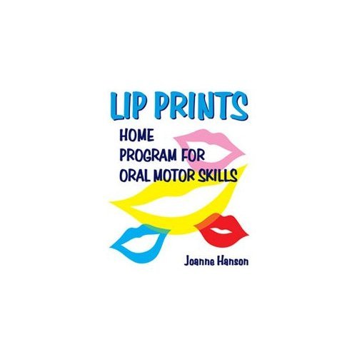 Lip Prints (Home Program For Oral - Motor Skills): Joanne Hanson ...