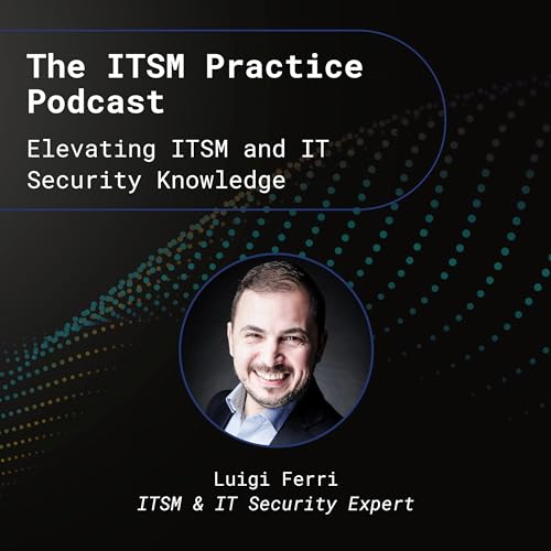Amazon.com: The ITSM Practice: Elevating ITSM and IT Security Knowledge : Luigi Ferri : Audible ...