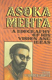 Asoka Mehta ; A Biography of His Vision and Ideas: Verinder Grover: 9788176290203: Amazon.com: Books