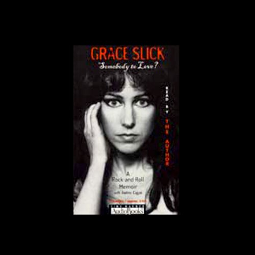 Amazon.com: Somebody to Love? (Audible Audio Edition): Grace Slick ...