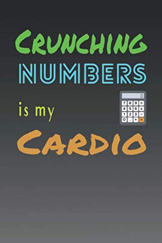 Amazon.com: Crunching Numbers is My Cardio notebook gifts: Funny ...