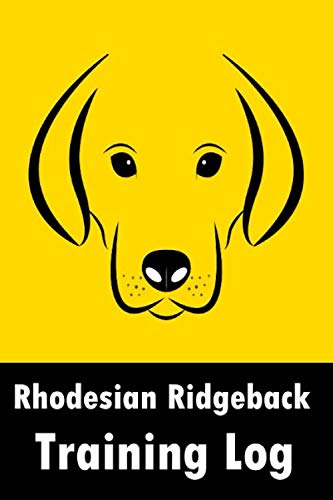 Rhodesian Ridgeback Training Log: Training Journal for Dog Trainers ...