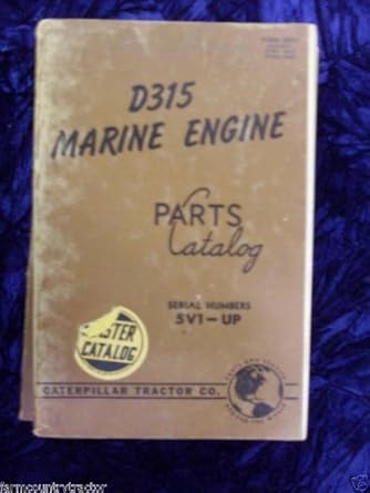 Caterpillar D315 Marine Engine OEM Parts Manual: Caterpillar D315 ...