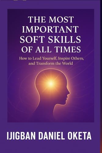 THE MOST IMPORTANT SOFT SKILL OF ALL TIMES: How to Lead Yourself ...