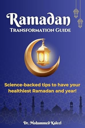 Amazon.com: Ramadan Transformation Guide: Science-backed tips to have ...