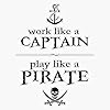 Amazon.com - Work Like A Captain, Play Like A Pirate Vinyl Waterproof ...