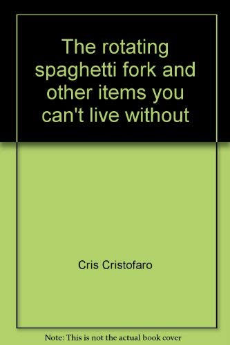 The rotating spaghetti fork and other items you can't live without ...