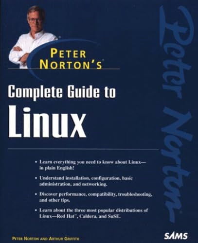 Peter Norton's Complete Guide to Linux: Norton, Peter, Griffith, Arthur ...