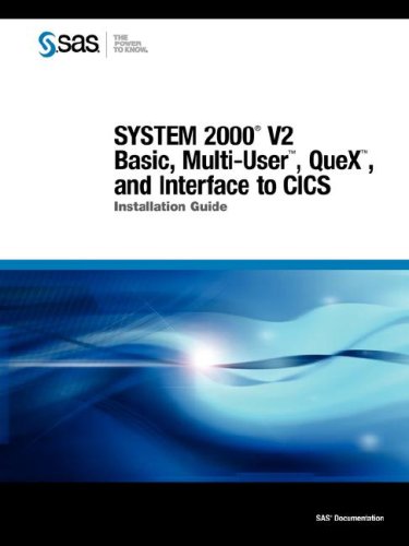 SYSTEM 2000 V2 Basic, Multi-User, QueX, and Interface to CICS ...