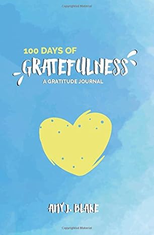 Amazon.com: Gratitude Journal: 100 Days Of Gratefulness: Be Happier ...