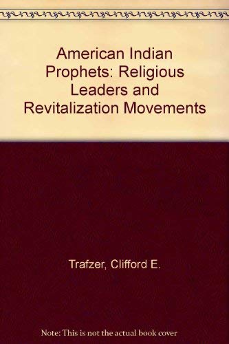 American Indian Prophets: Religious Leaders and Revitalization ...