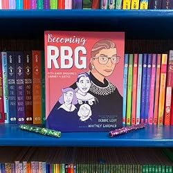 Becoming RBG: Ruth Bader Ginsburg's Journey to Justice: Levy, Debbie ...
