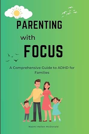 Buy Parenting with Focus: A Comprehensive Guide to ADHD for Families ...