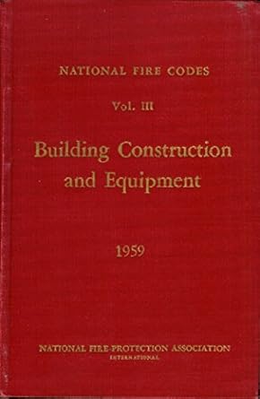 THE NATIONAL FIRE CODES, Vol III, Building Construction and Equipment ...