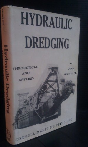 Hydraulic Dredging: Theoretical and Applied: Huston, John ...