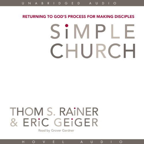 Simple Church: Returning to God's Process for Making Disciples (Audio ...