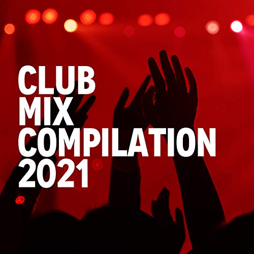 Amazon.com: CLUB MIX COMPILATION 2021 : Ryu☆: Digital Music