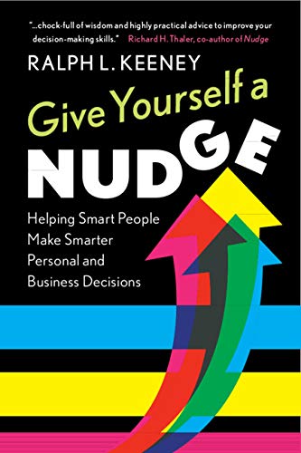 Amazon.com: Give Yourself a Nudge: Helping Smart People Make Smarter ...