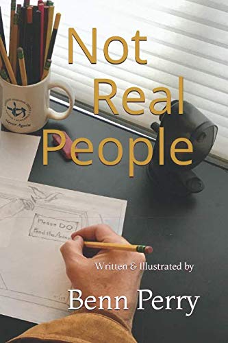Not Real People: Perry, Benn: 9781795660198: Amazon.com: Books