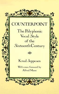 Counterpoint Counterpoint: The Polyphonic Vocal Style of the Sixteenth ...