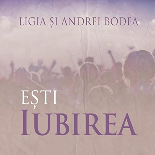 Play Esti Iubirea by Ligia Si Andrei Bodea on Amazon Music