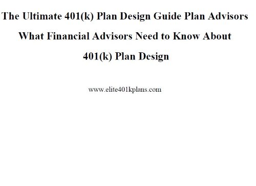 The Ultimate 401(k) Plan Design Guide Plan Advisors eBook : Wilson ...