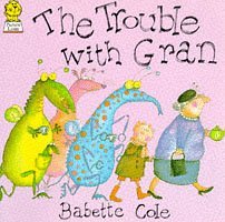 The Trouble With Gran: Cole, Babette: 9780006628736: Amazon.com: Books
