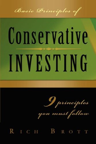Basic Principles Of Conservative Investing: Rich Brott: 9781601850188 ...
