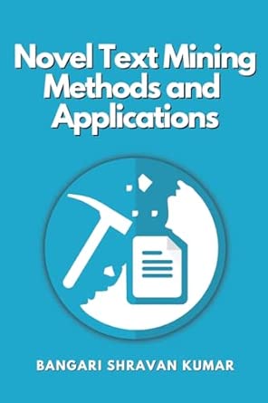 Novel Text Mining Methods and Applications: Kumar, Bangari Shravan: 9788196481544: Amazon.com: Books