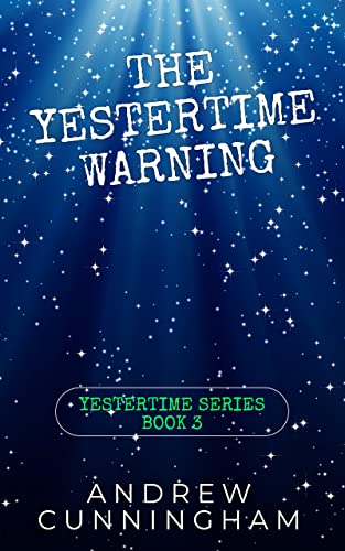 Amazon.com: The Yestertime Warning: A Novel of Time Travel (Yestertime Series Book 3) eBook ...