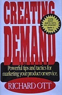 Creating Demand: Powerful Tips and Tactics for Marketing Your Product ...