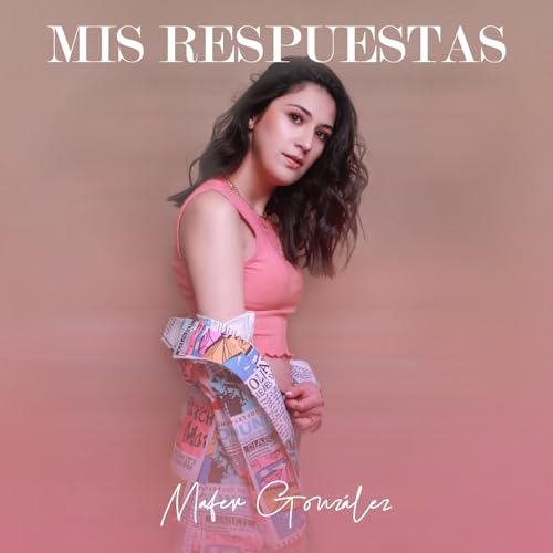 Mis Respuestas von Mafer González bei Amazon Music - Amazon.de