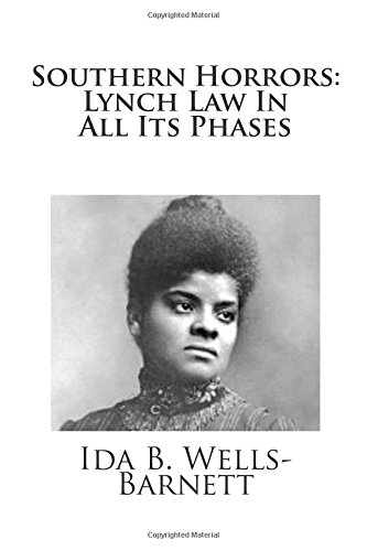 Southern Horrors: Lynch Law In All Its Phases: Wells-Barnett, Ida B ...