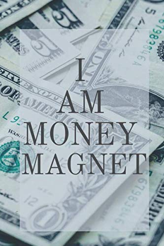 I AM MONEY MAGNET: Motivational Notebook, Journal, Diary (110 Pages ...